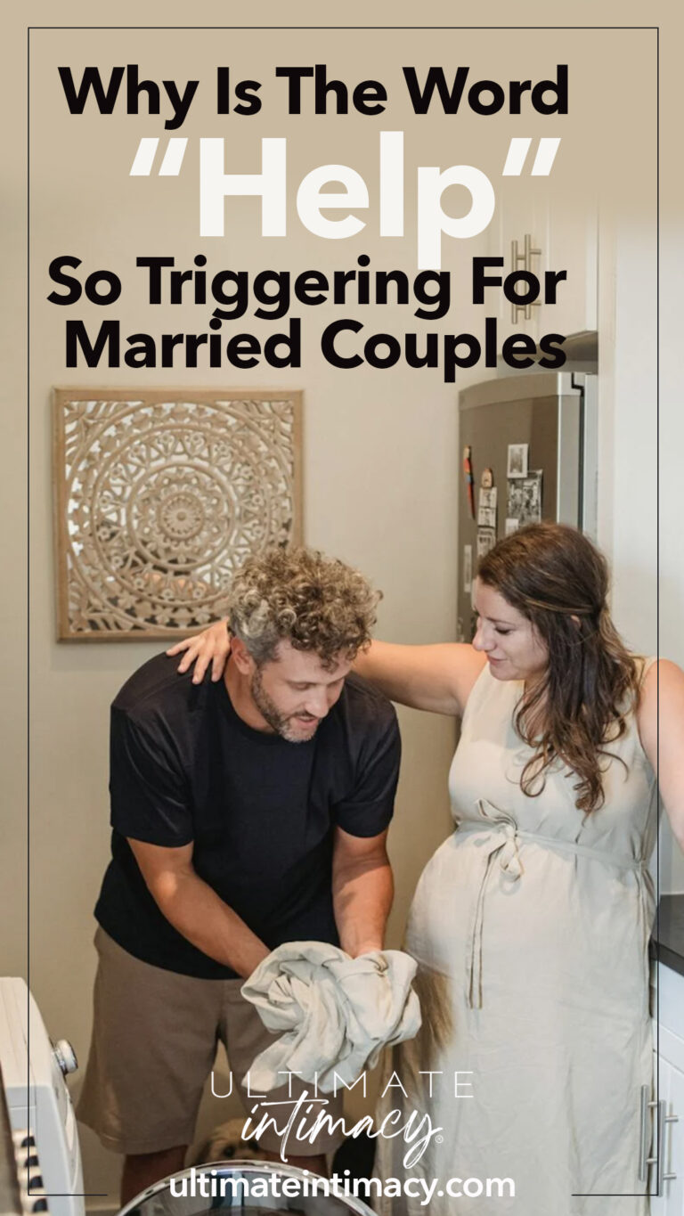 Why Is The Word "Help" So Triggering For Married Couples